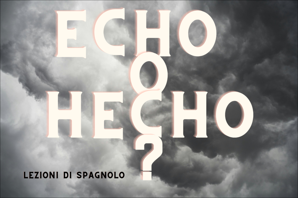 SI DICE "ECHO" O "HECHO"? - fit4spain